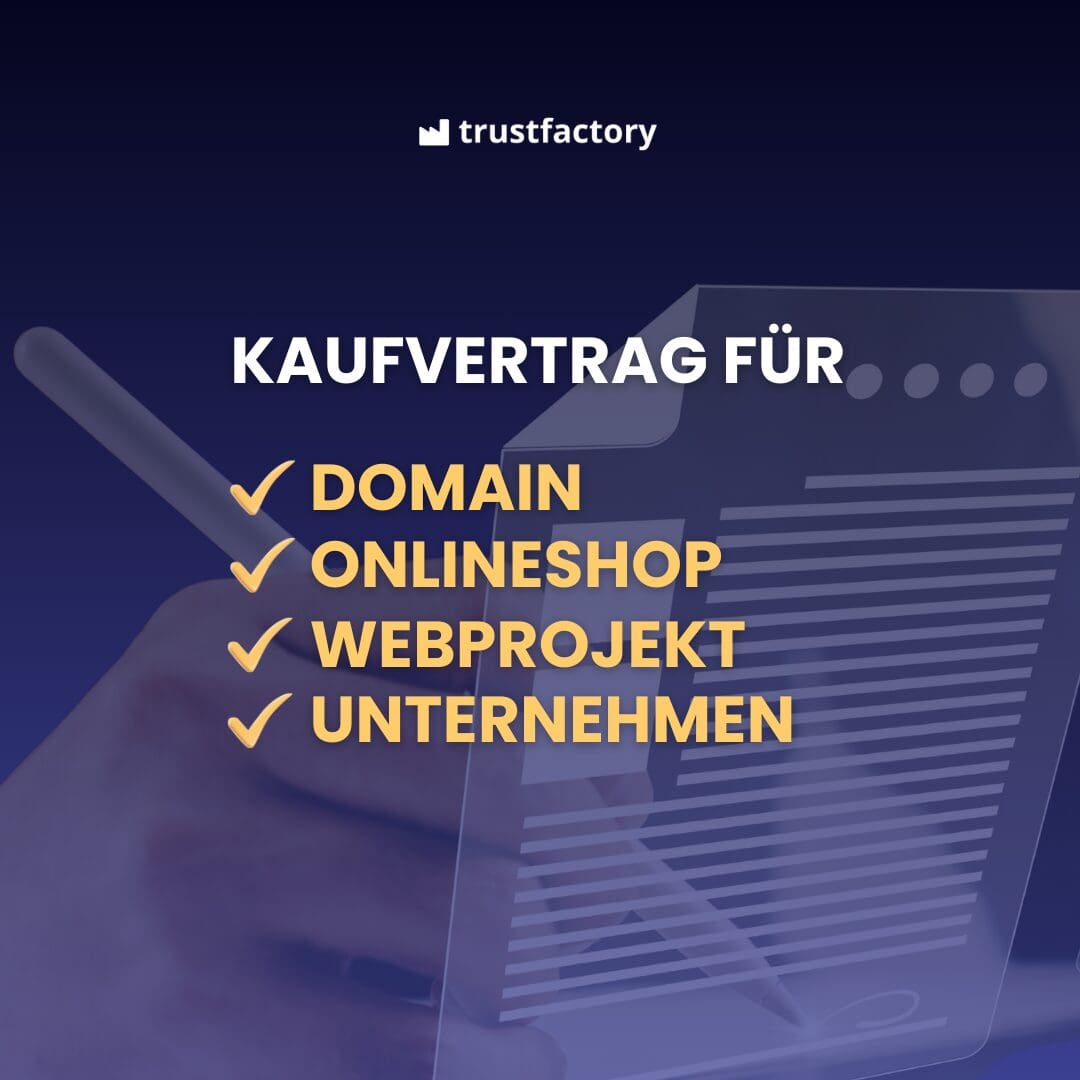 Kaufvertrag für Webprojekt, Onlineshop, Domain - trustfactory.de
